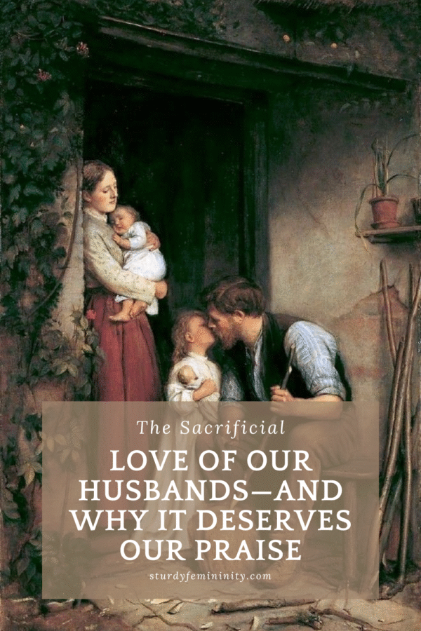 The Sacrificial Love of Our Husbands - Honoring Your Husbands